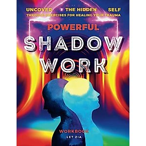 Shadow Work Workbook: The Powerful Guide & Journal for Beginners to Embrace Your Shadows and Awaken Your True Self | Guided Prompts for Inner Child Soothing & Healing Your Wounds