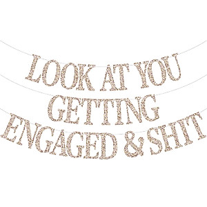 Look At You Getting Engaged & Shit Banner, Happy Engagement Banner, Bridal Shower/Wedding/Engagement/Bachelorette Party Decorations Supplies Glitter