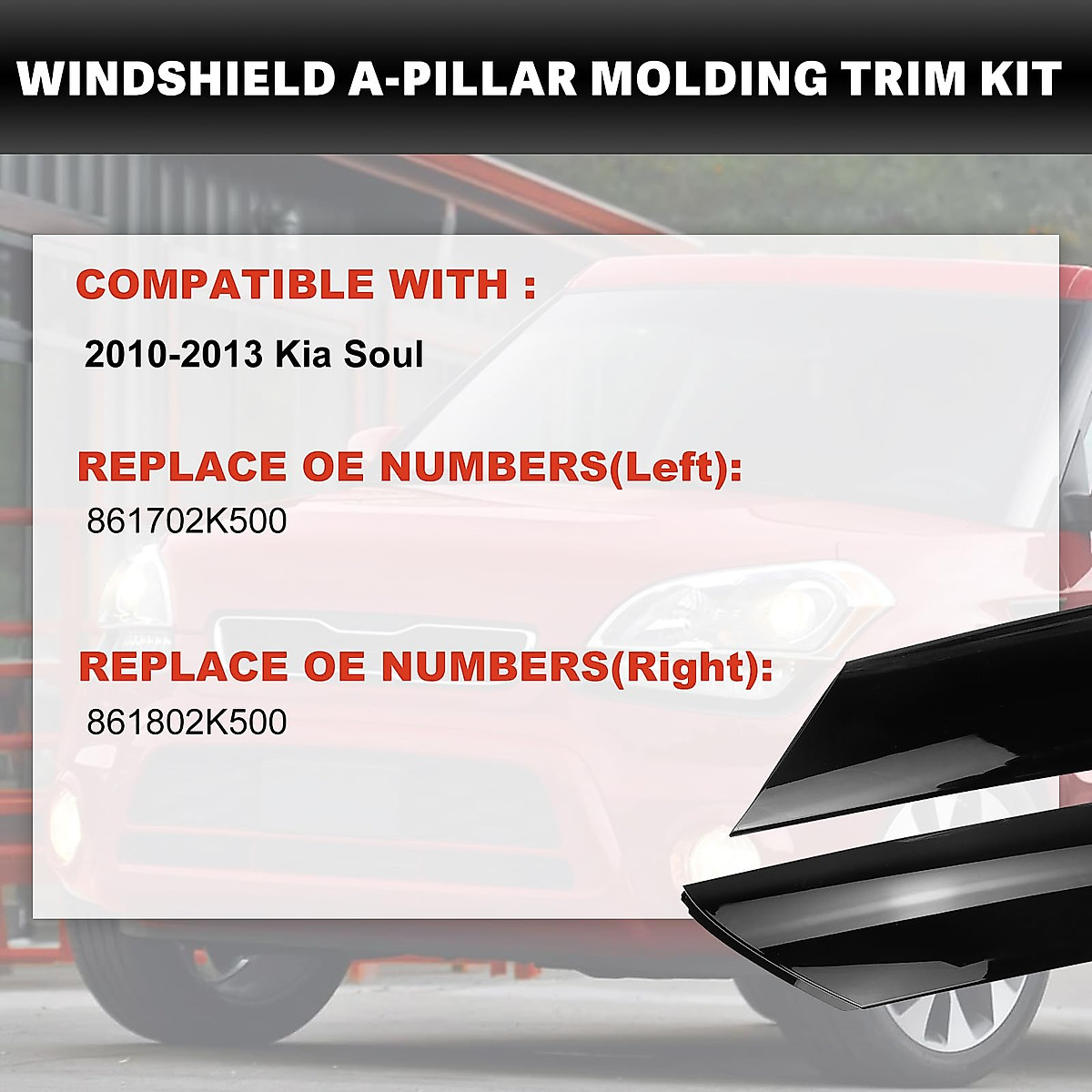 USTAR Black Left Right Pair Windshield Pillar Trim Panel Molding Fit for Kia Soul 2010-2013 861802K500 861702K500