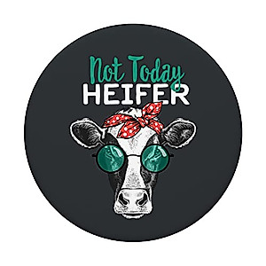 Not Today Heifer Shirt, Country Sayings Not Today Heifer PopSockets Swappable PopGrip