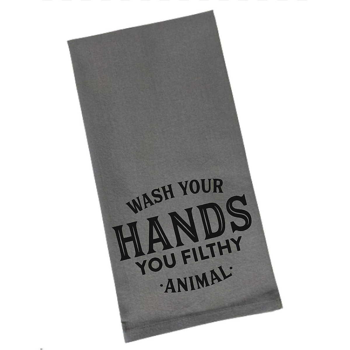 Wash Your Hands You Filthy Animal - Funny Flour Sack, Bathroom or Kitchen Towel