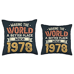 45th Birthday Gifts for Women and Men 45 Birthday Making The World a Better Place Since 1978 Throw Pillow, 18x18, Multicolor
