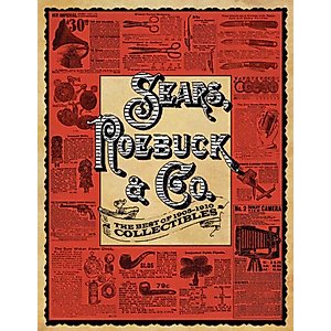 Sears, Roebuck & Co.: The Best of 1905-1910 Collectibles