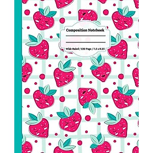 Strawberry Composition Notebooks: Wide Ruled Notebook Paper For Kids, Teens, Girls, Boys, And Students, Aesthetic Preppy, Aesthetic School Supplies, Cute Kawaii