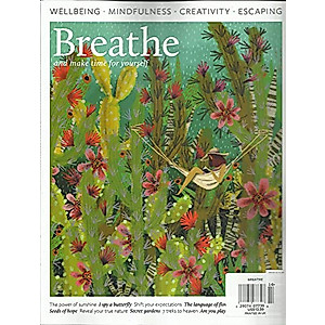 BREATHE, AND MAKE TIME FOR YOURSELF, WELLBEING * MINDFULNESS * ISSUE 14