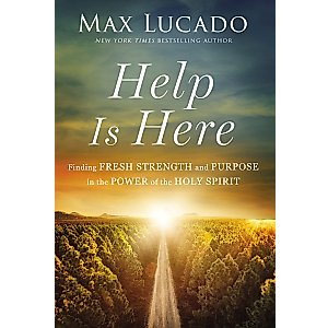 Help Is Here: Finding Fresh Strength and Purpose in the Power of the Holy Spirit