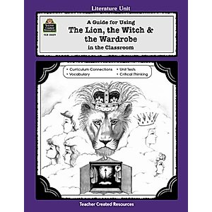 A Guide for Using The Lion, the Witch & the Wardrobe in the Classroom (Literature Unit)