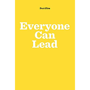 When Everyone Leads: How The Toughest Challenges Get Seen And Solved