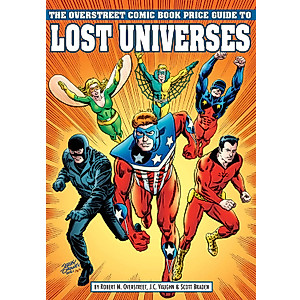 Overstreet Comic Book Price Guide To Lost Universes (OVERSTREET COMIC BOOK PRICE GUIDE TO LOST UNIVERSES SC)