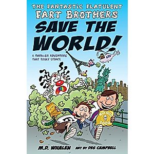 The Fantastic Flatulent Fart Brothers Save the World!: A Comedy Thriller Adventure that Truly Stinks (Humorous action book for preteen kids age 9-12); ... Flatulent Fart Brothers; Us Edition)