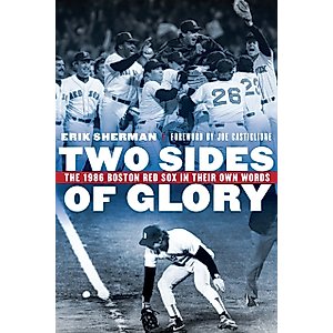 Two Sides of Glory: The 1986 Boston Red Sox in Their Own Words