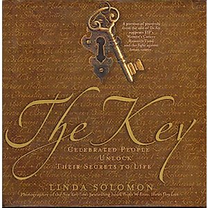 The Key: Celebrated People Unlock Their Secrets to Life