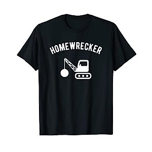 Home Wrecker Breakup Tee Gift for Homewrecker both men women T-Shirt