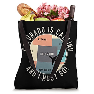 Colorado Is Calling And I Must Go Colorado Map Tote Bag