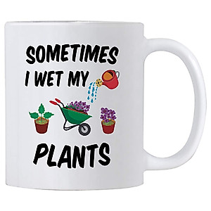Plant Lovers Gifts. Gardening 11 Ounce Coffee Mug for Gardeners. Sometimes I Wet My Plants. Gift idea for Mom or Dad. (White)