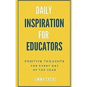 Daily Inspiration for Educators: Positive Thoughts for Every Day of the Year