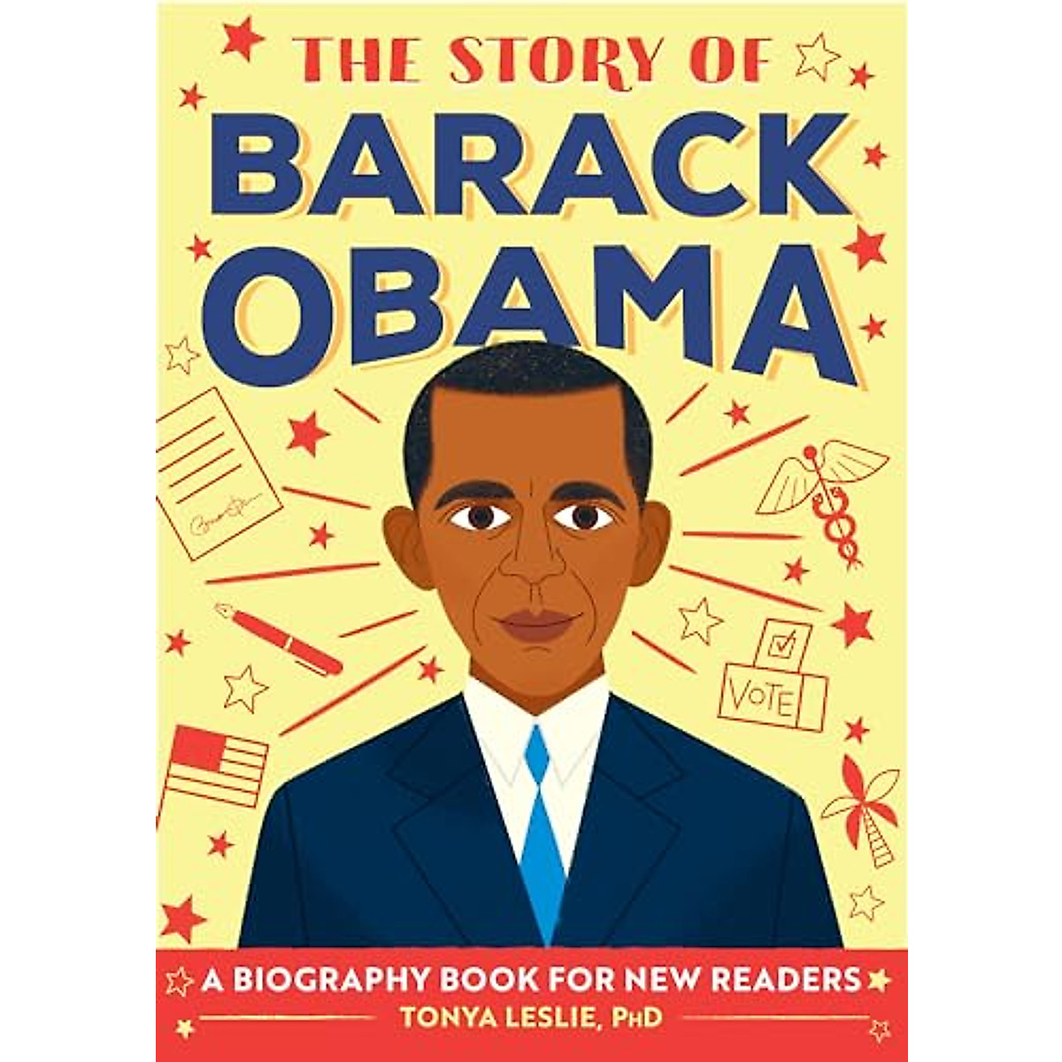 The Story of Barack Obama: An Inspiring Biography for Young Readers (The Story of Biographies)