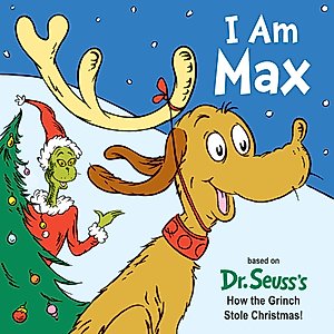 I Am Max: Based on Dr. Seuss's How the Grinch Stole Christmas! (Dr. Seuss's I Am Board Books)