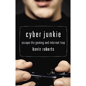 Cyber Junkie: Escape the Gaming and Internet Trap