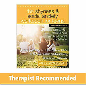 The Shyness and Social Anxiety Workbook for Teens: CBT and ACT Skills to Help You Build Social Confidence