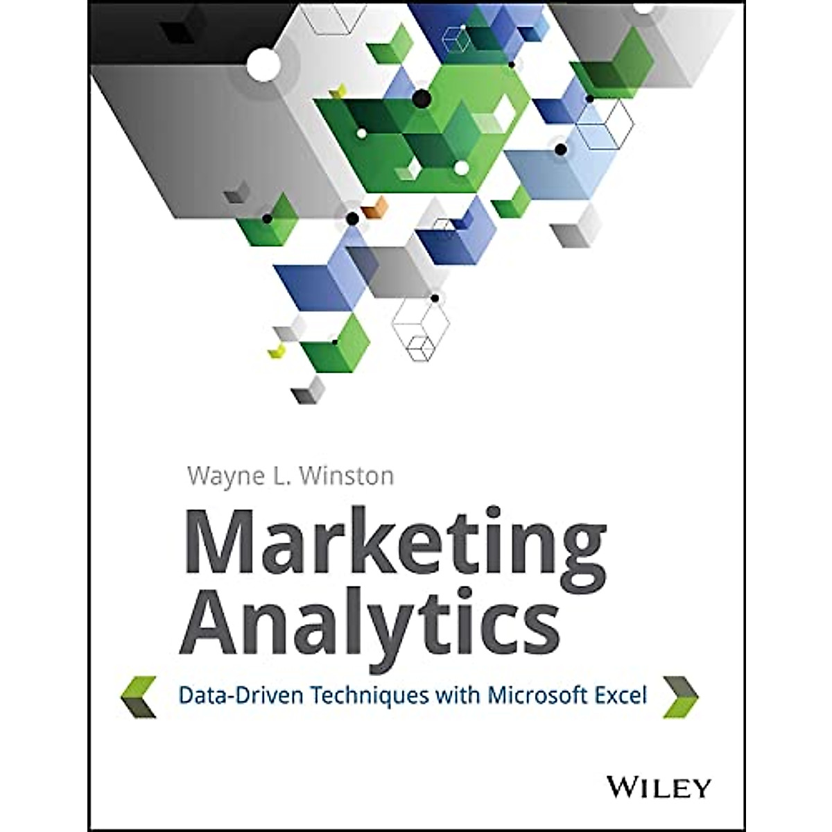 Marketing Analytics: Data-Driven Techniques with Microsoft Excel