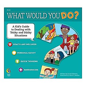 Creative Teaching Press What Would You Do? Book (Health and Wellness, Personal Safety, Quick Thinking, Emergencies) (8471)