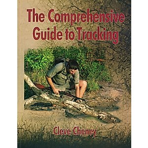 The Comprehensive Guide to Tracking: How to Track Animals and Humans by Using All the Senses and Logical Reasoning