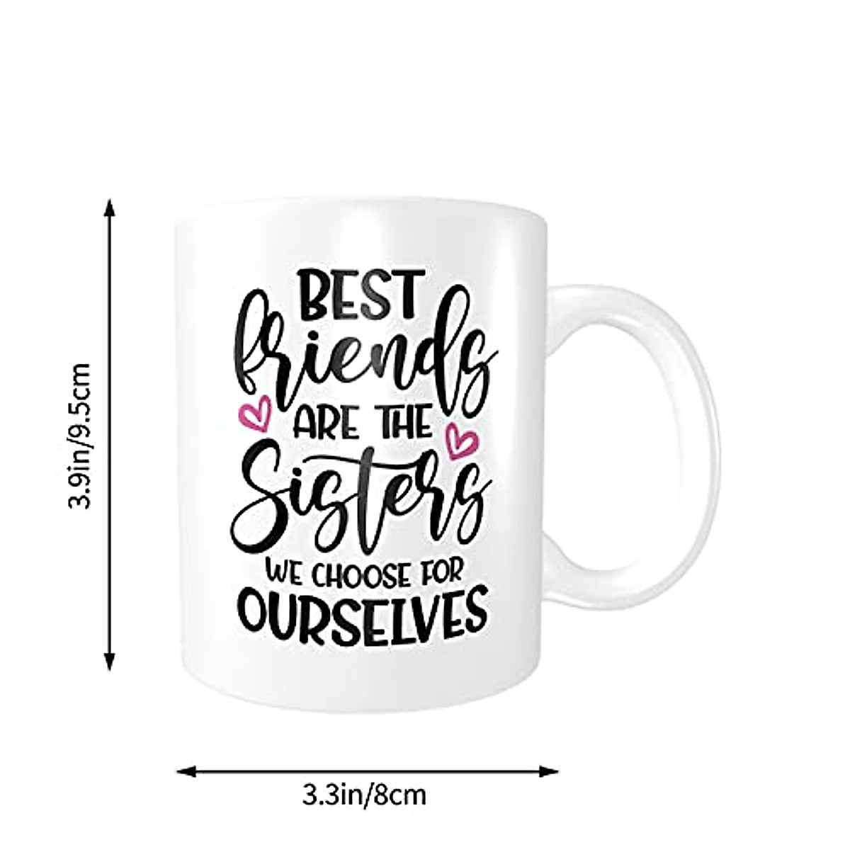 Wisedeal Funny Sister Mug, Best Friends Are The Sisters We Choose For Ourselves Coffee Mug, Birthday Christmas Present for Friendship Female Soul Sister Besties BFF Tea Cup Ceramic White 11 oz
