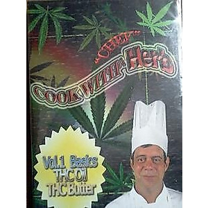 Cooking with Chef Herb - Vol.1 Basics THC Oil THC Butter