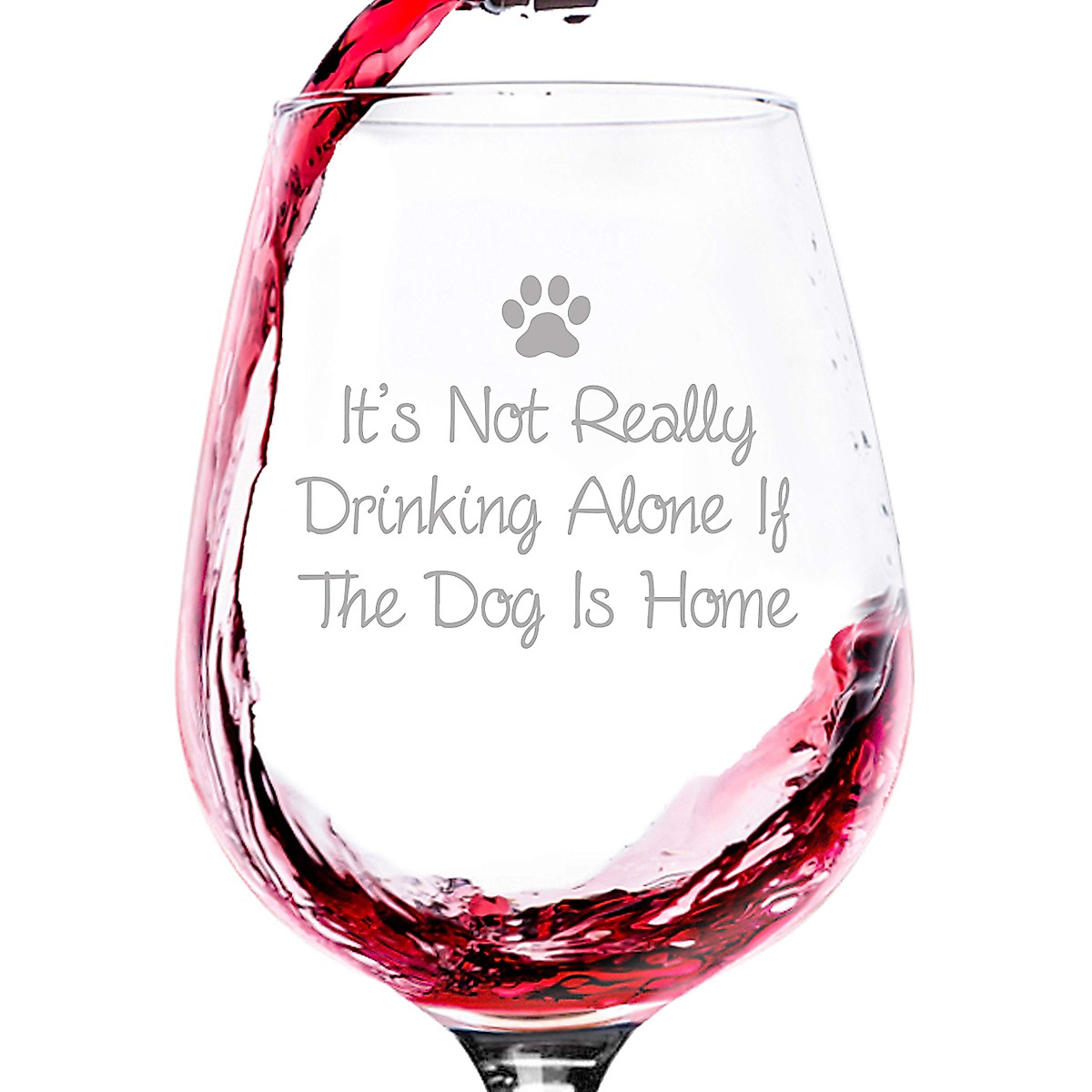 Dog Mom Gifts - If The Dog Is Home Funny Dog Wine Glass - Best Gifts for Women, Mom from Dog, Husband, Son, Daughter - Funny Wine Gifts - Cool Birthday Gifts for Dog Lovers, Wife, Pet Sitter