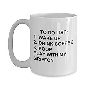 Griffon Owner Mug Dog Lovers To Do List Funny Coffee Mug Tea Cup Gag Mug for Men Women