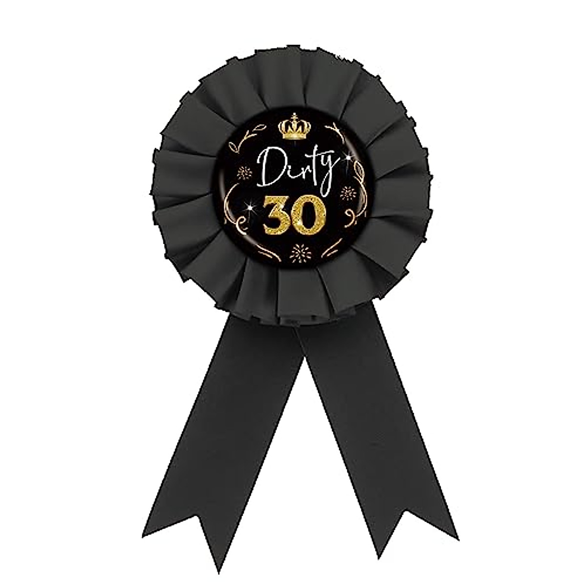 Black Dirty 30 Tinplate Badge Pin, Black & Gold Rosette Button for Men Women, Golden Crown 30th Birthday Award Badge Pin, 30 & Fabulous Birthday Party Decorations