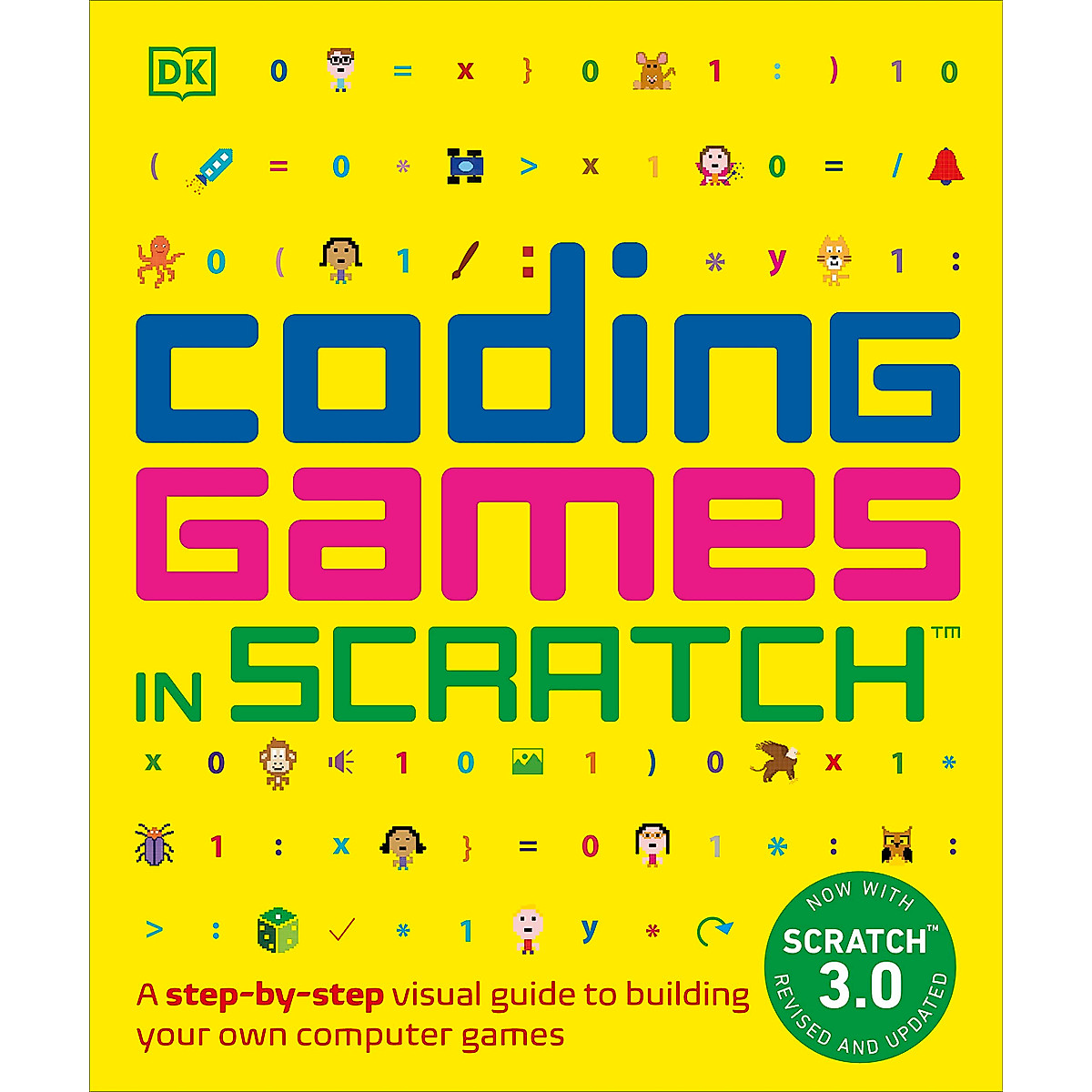 Coding Games in Scratch: A Step-by-Step Visual Guide to Building Your Own Computer Games (DK Help Your Kids)