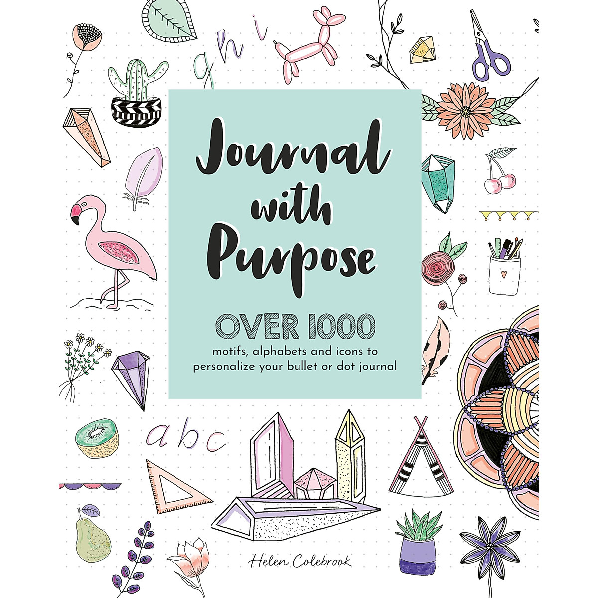 Journal with Purpose: Over 1000 motifs, alphabets and icons to personalize your bullet or dot journal