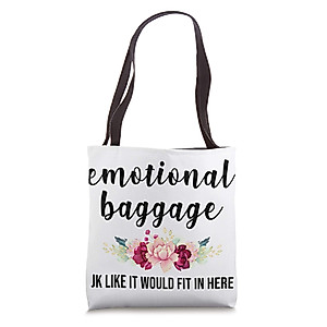 Emotional Baggage Funny Women's Tote Weekender Flower Bag Tote Bag
