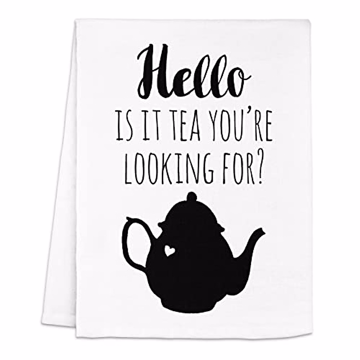 Funny Kitchen Towel, Hello Is It Tea You're Looking For? Tea Joke, Flour Sack Dish Towel, Sweet Housewarming Gift, White