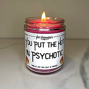 Not Your Mom's Candles (You Put The Hot in Psychotic)