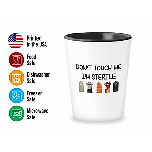 Bubble Hugs Veterinarian Shot Glass 1.5oz - Don’t touch me I'm sterile - Specialist Animal Pet Lovers Doctor Technician Veterinary Tech Medicine Assistant