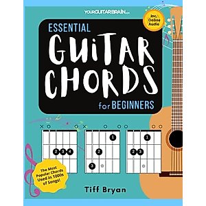 Essential Guitar Chords for Beginners: Easily Learn the Most Popular Chords Used in Your Favourite Songs with Lessons & Online Audio (Learn Guitar Books for Beginners +)