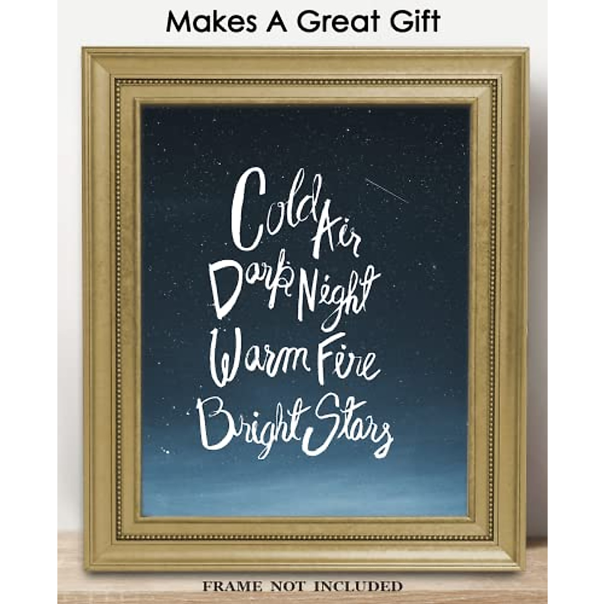Cold Air, Dark Night, Warm Fire, Bright Stars Typography Wall Art Decor Poster: Unique, Chic, Boho & Modern Prints for Home, Office, Classroom, Dorm, Livingroom & Bedroom | Unframed Posters 8x10