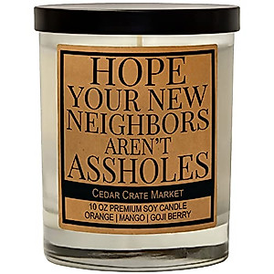 Hope Your New Neighbors aren't A-Holes - Funny Gift, House Warming Gifts for New Home Women, Men, New Home Gifts for Home, Hostess Gifts for Women, New Home Candle, Housewarming Decoration, Party