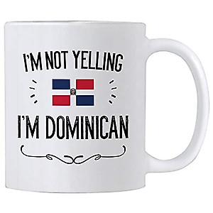 Funny Dominican Republic Gifts. I'm Not Yelling I'm Dominican 11 Oz Ceramic Coffee Mug. Cups for Dominicans and Latin Men or Women Featuring the DR Flag.