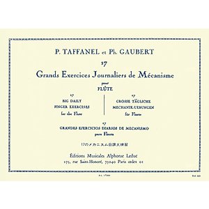 17 Big Daily Finger Exercises / 17 Grands Exercises Jounaliers de Mecanisme / 17 Grandes Ejercicios Diarios de Mechanismo By Paul Taffanel & Philippe Gaubert