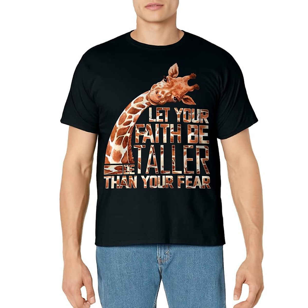 Let Your Faith Be Taller Than Your Fear Giraffe T-Shirt
