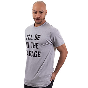 Ann Arbor T-shirt Co. I'll Be in The Garage | Funny Dad Joke Grandpa Woodwork Workshop Handyman Auto Mechanic Manual Men T-Shirt (Adult, XL) Grey
