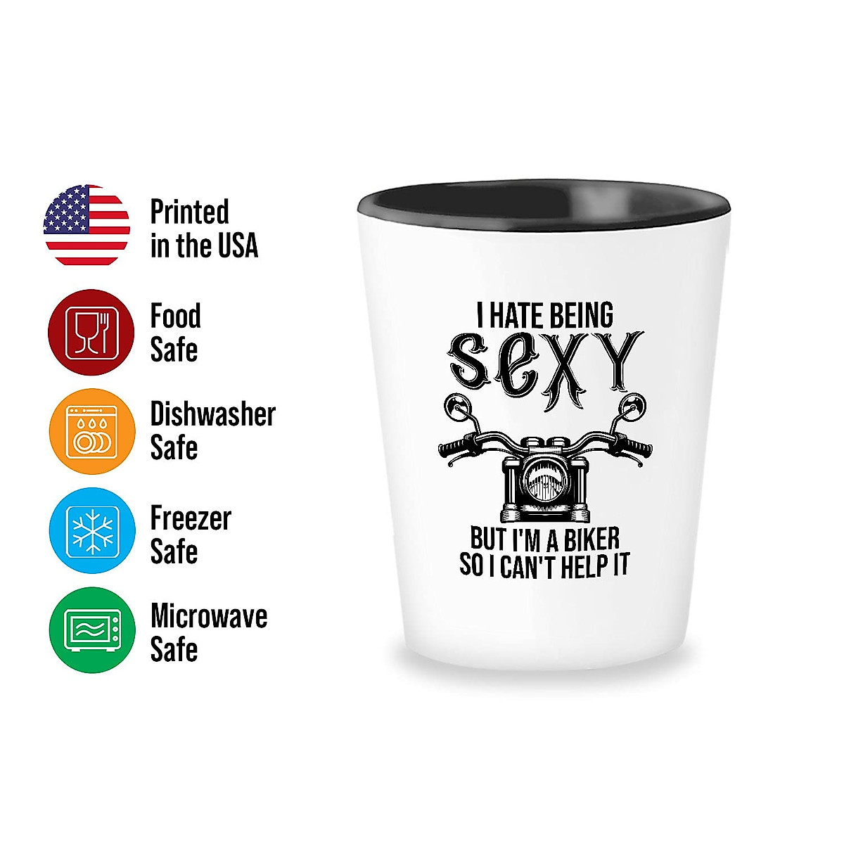 Bubble Hugs Biker Shot Glass 1.5oz White - I Hate Being Sexy but I'm a Biker - Motorcycle Motorbike Rider Funny Adult Humor