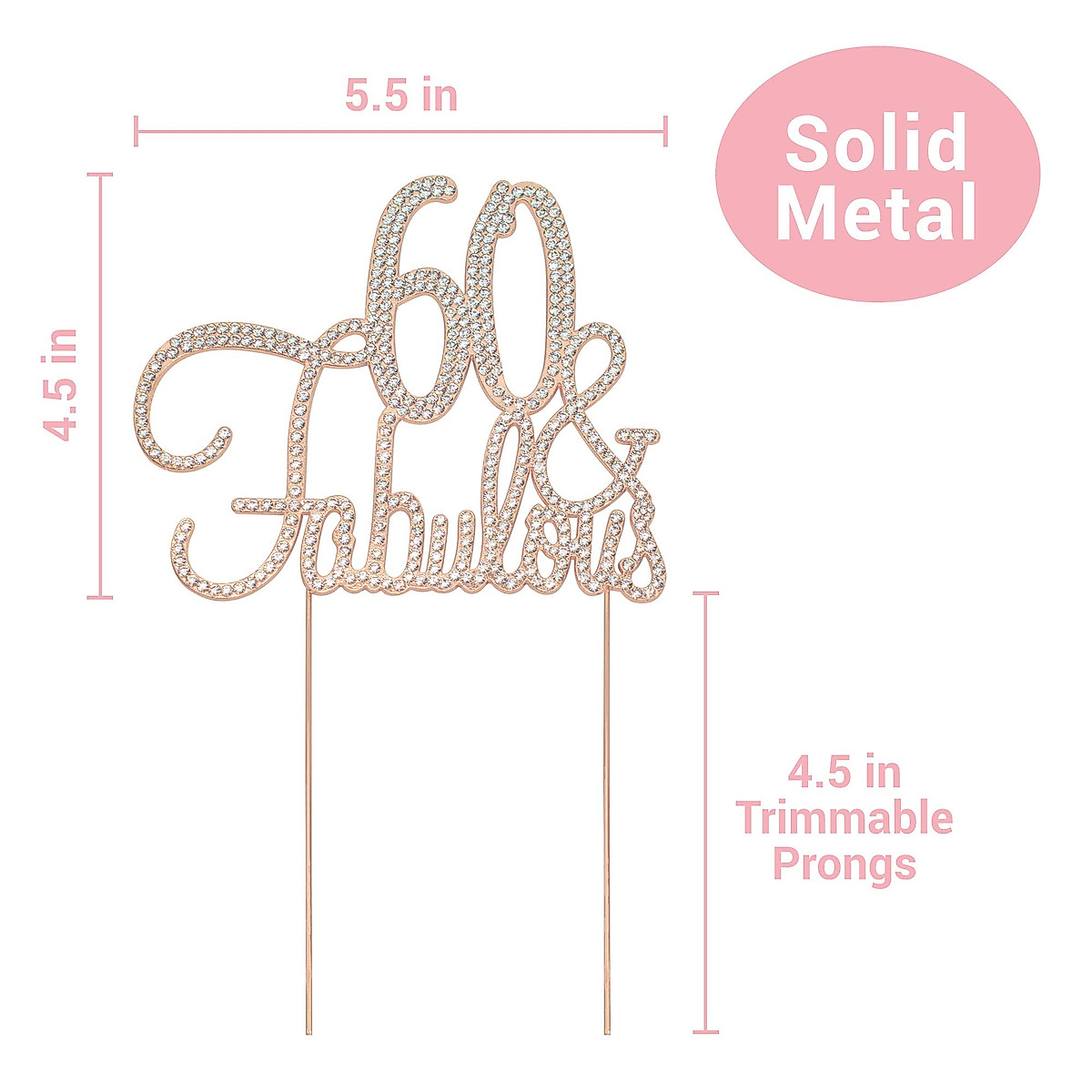 60 Cake Topper - Premium Rose Gold Metal - 60 and Fabulous - 60th Birthday Party Sparkly Rhinestone Decoration Makes a Great Centerpiece - Now Protected in a Box