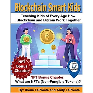 Blockchain Smart Kids: Teaching Kids of Every Age How Blockchain and Bitcoin Work Together (The Bitcoin Smart Kids, Artifical Intelligence Smart Kids, ... Smart Kids and Blockchain Smart Kids Series)