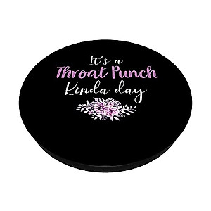 It's A Throat Punch Kinda Day Funny Mother's Day Flower PopSockets PopGrip: Swappable Grip for Phones & Tablets