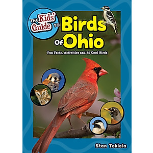 The Kids' Guide to Birds of Ohio: Fun Facts, Activities and 86 Cool Birds (Birding Children's Books)